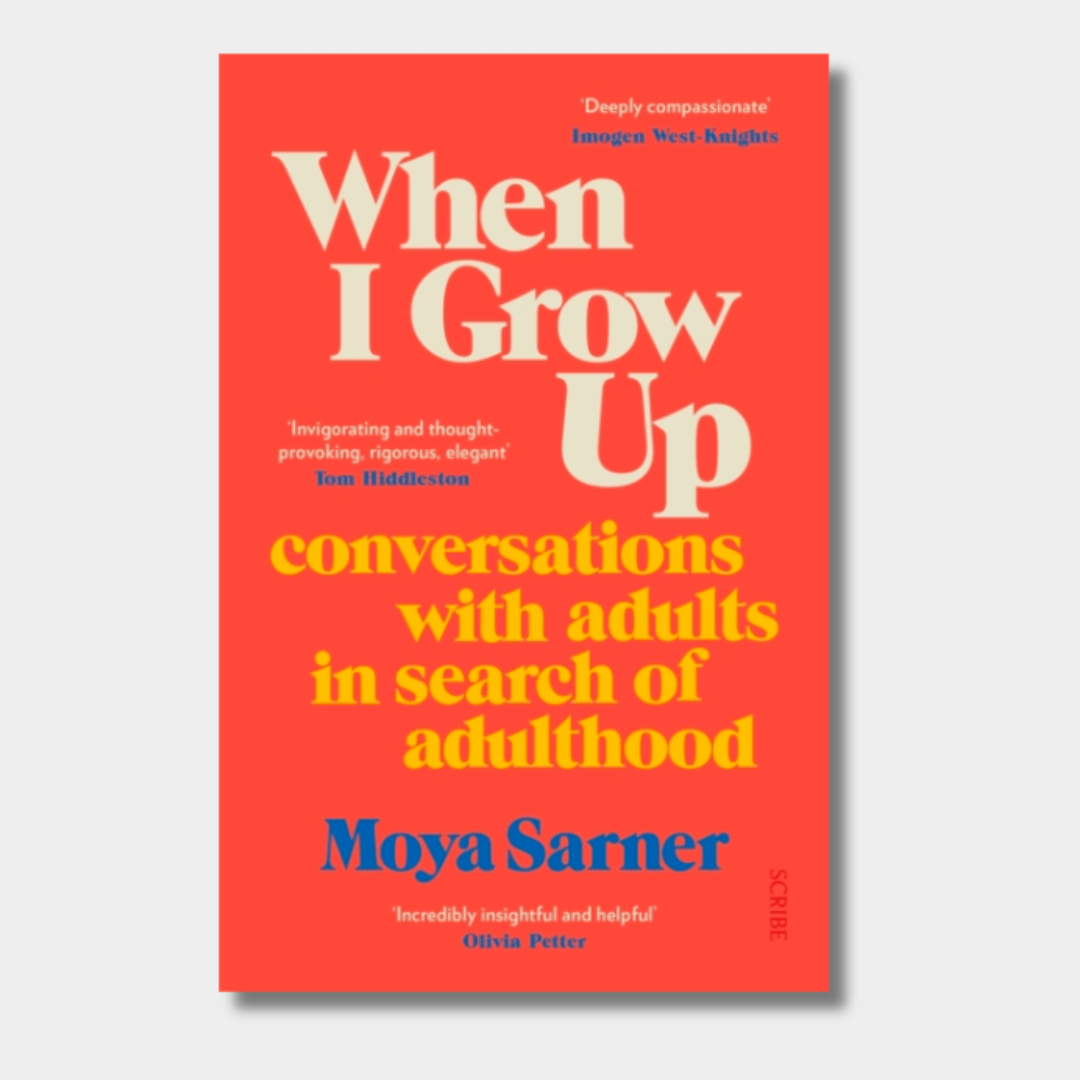 When I Grow Up : conversations with adults in search of adulthood ...