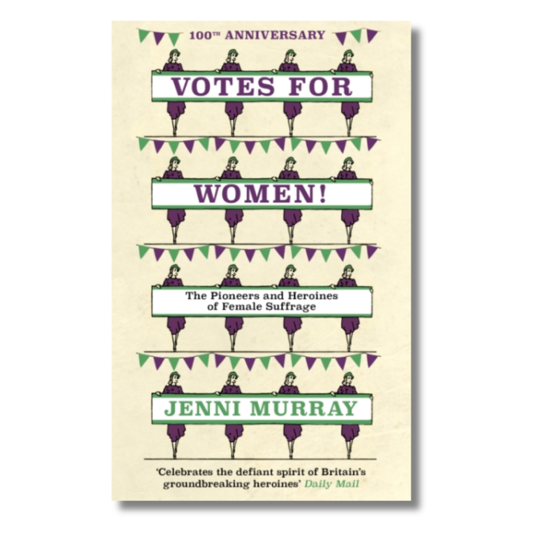 Votes For Women! : The Pioneers and Heroines of Female Suffrage – Rare ...
