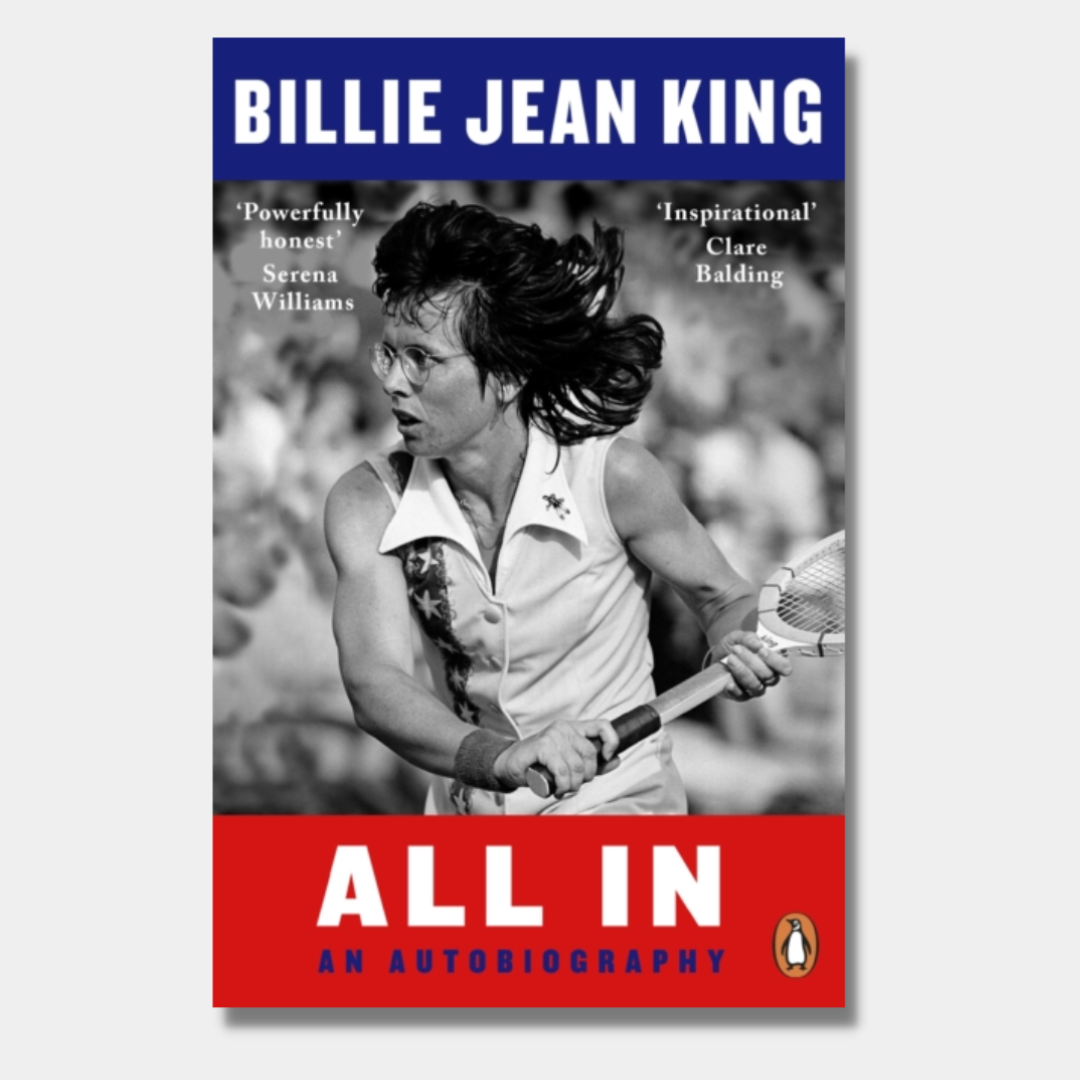 All In: The Autobiography of Billie Jean King – Rare Birds Books