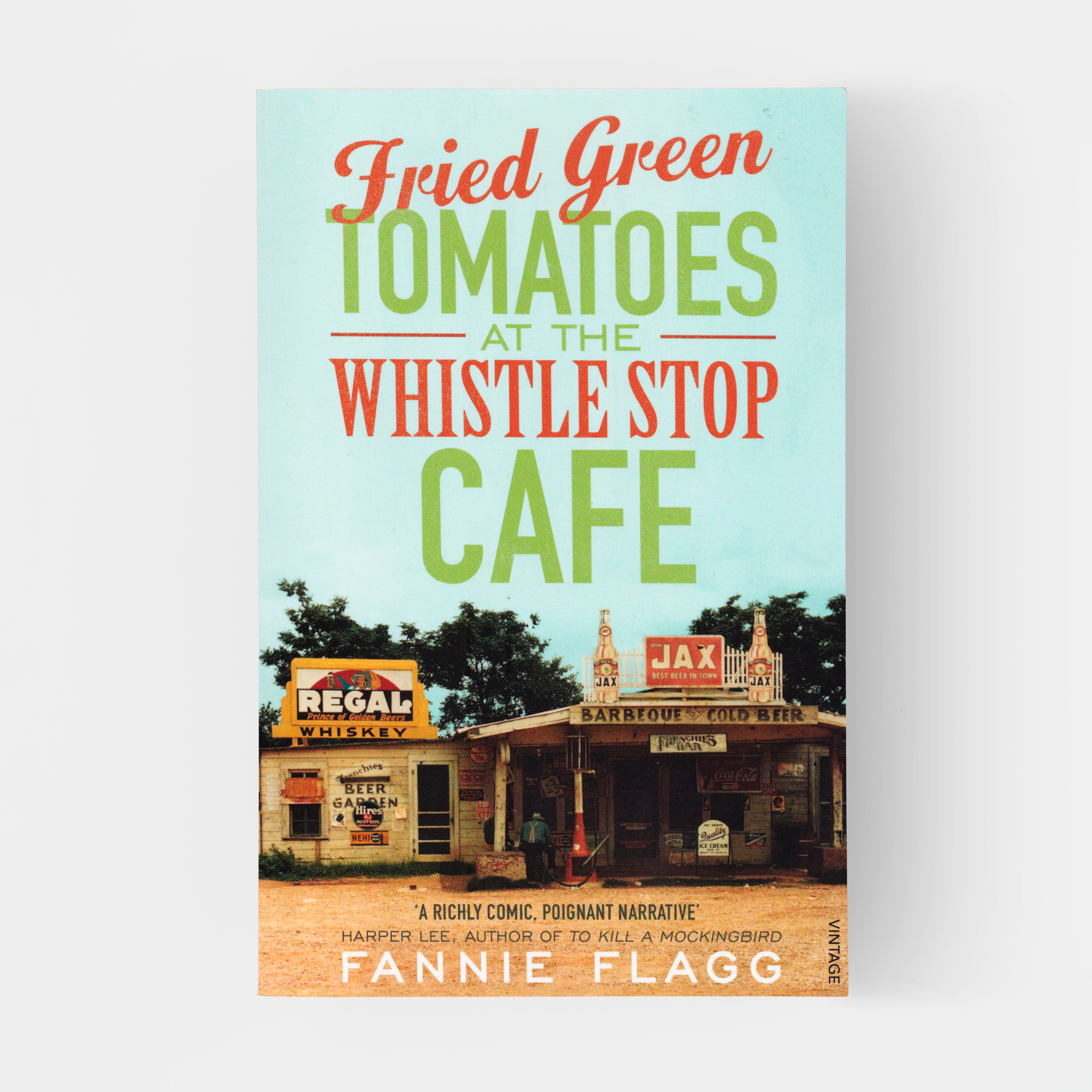Fried Green Tomatoes at the Whistle Stop Cafe – Rare Birds Books