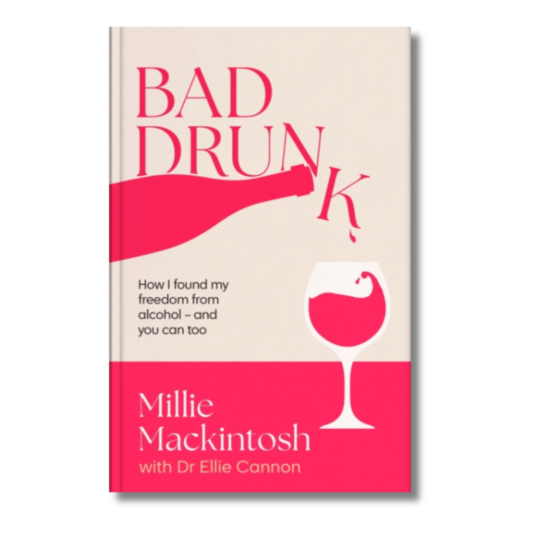 Bad Drunk : How I found my freedom from alcohol - and you can too ...