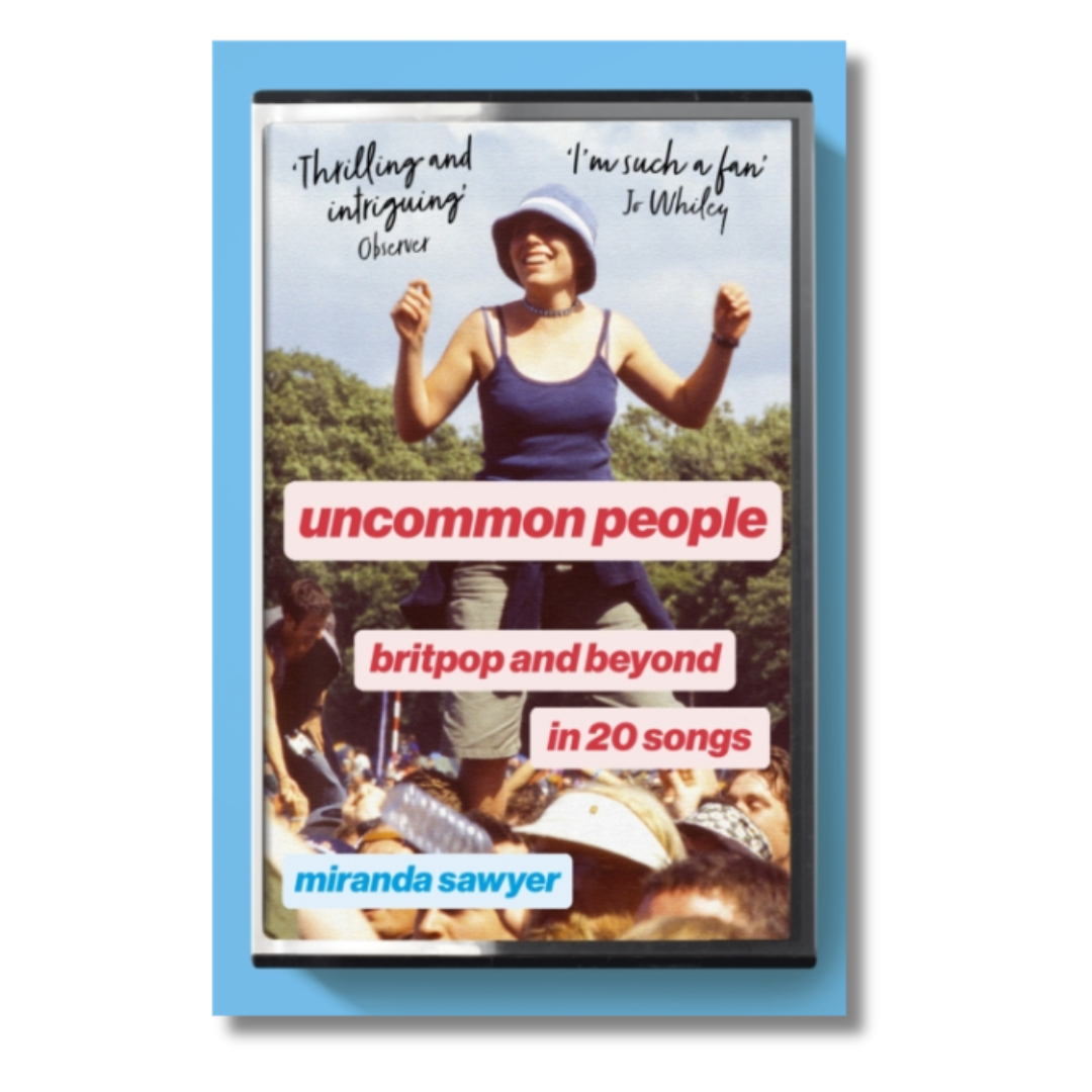 Uncommon People: Britpop and Beyond in 20 Songs – Rare Birds Books