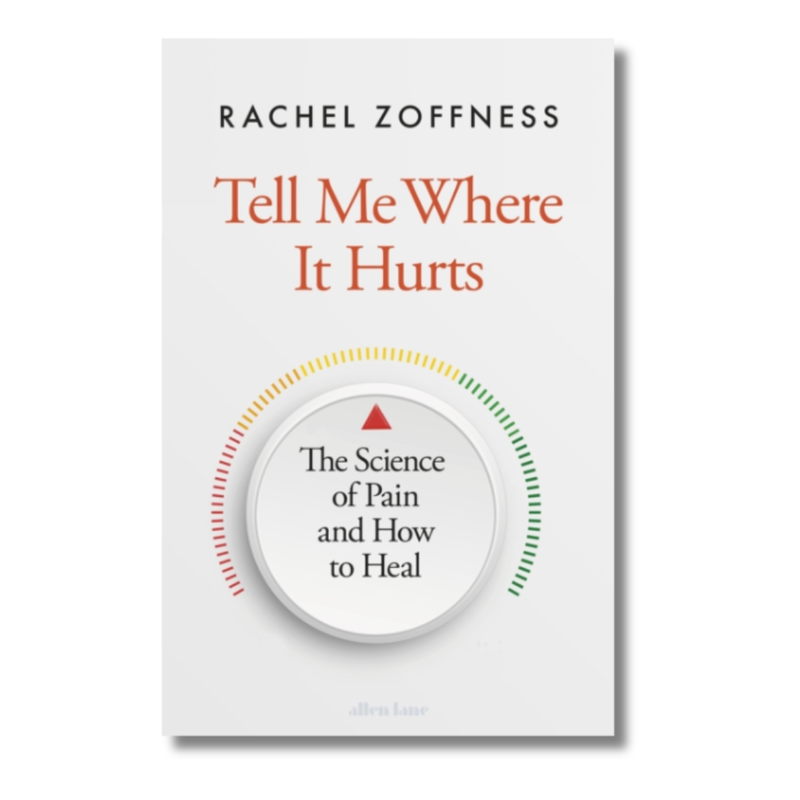 Tell Me Where It Hurts : The Science of Pain and How to Heal – Rare ...