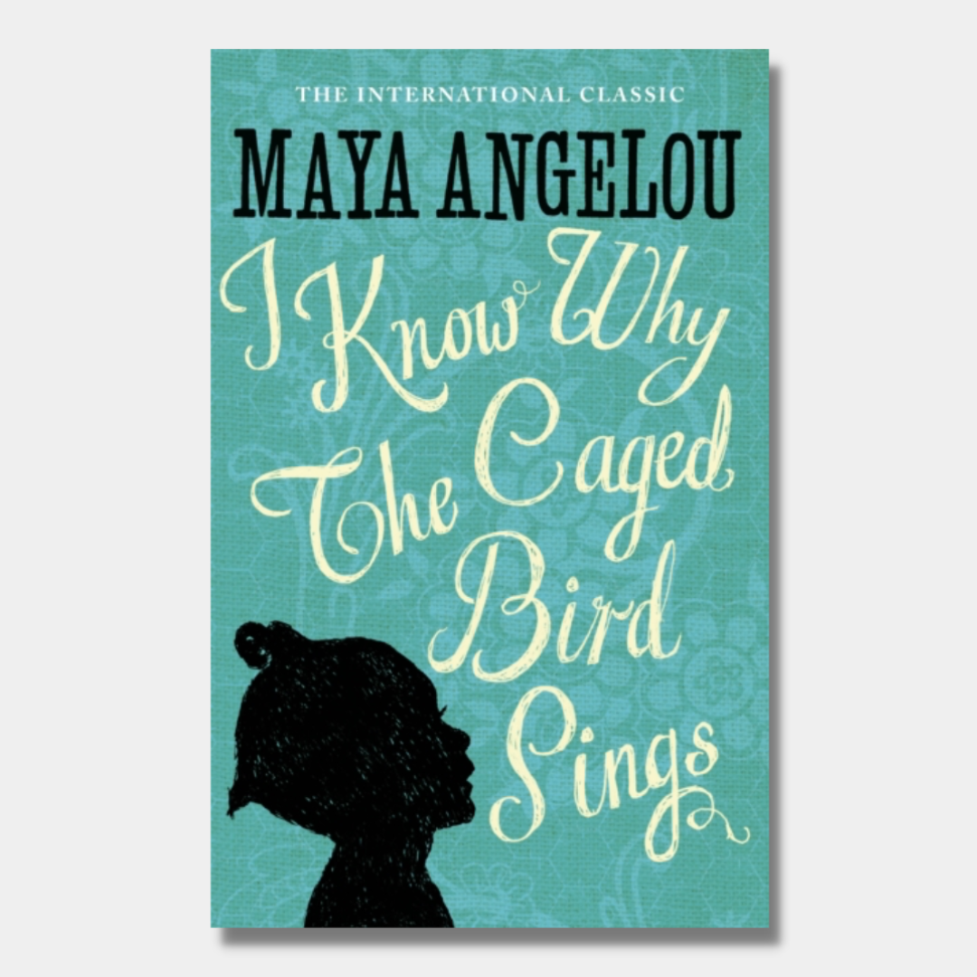 I Know Why The Caged Bird Sings (Maya Angelou’s Autobiography #1 ...