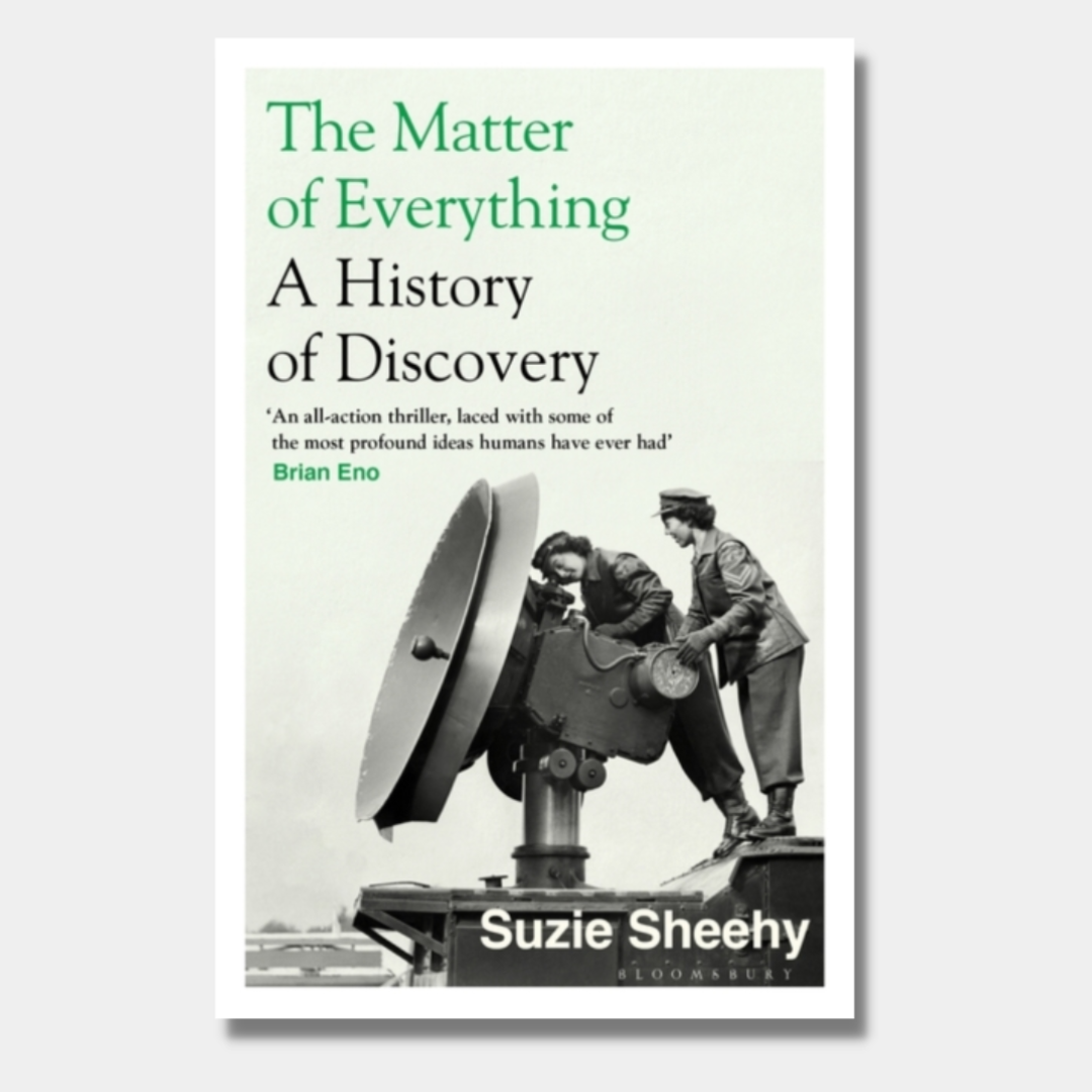 The Matter of Everything: A History of Discovery – Rare Birds Books
