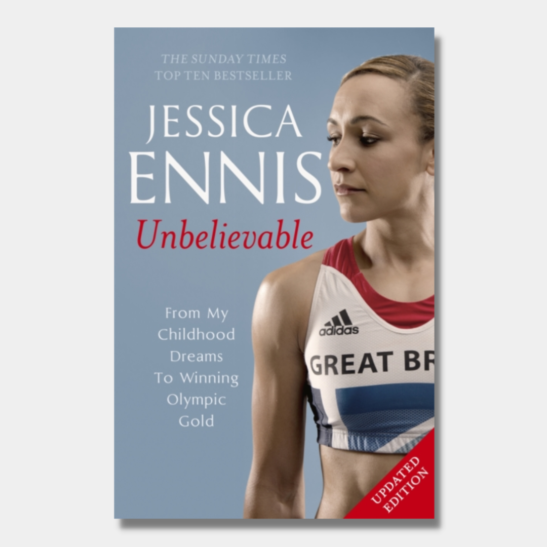 Jessica Ennis : Unbelievable - From My Childhood Dreams To Winning Oly ...