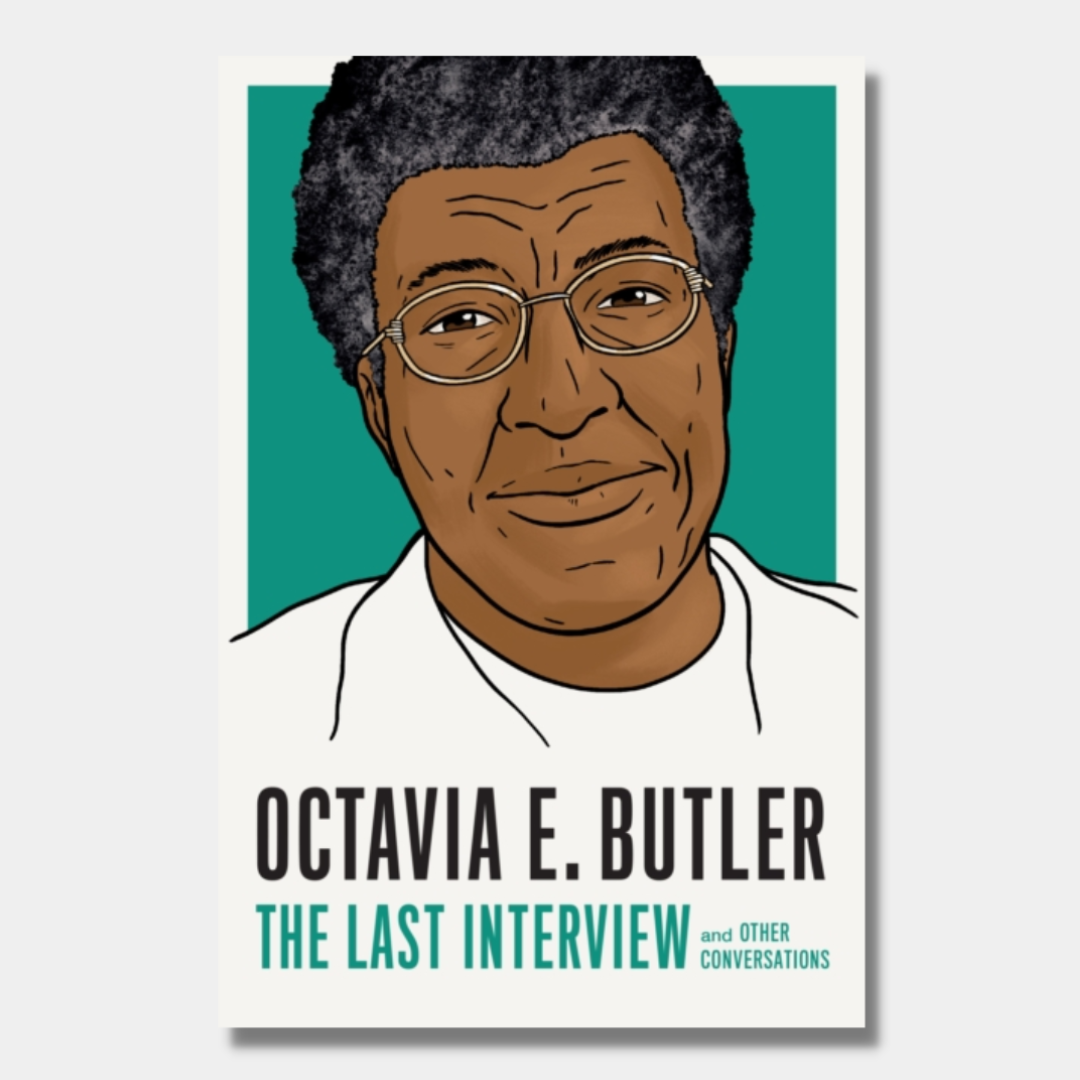 Octavia E. Butler: The Last Interview : And Other Conversations – Rare ...