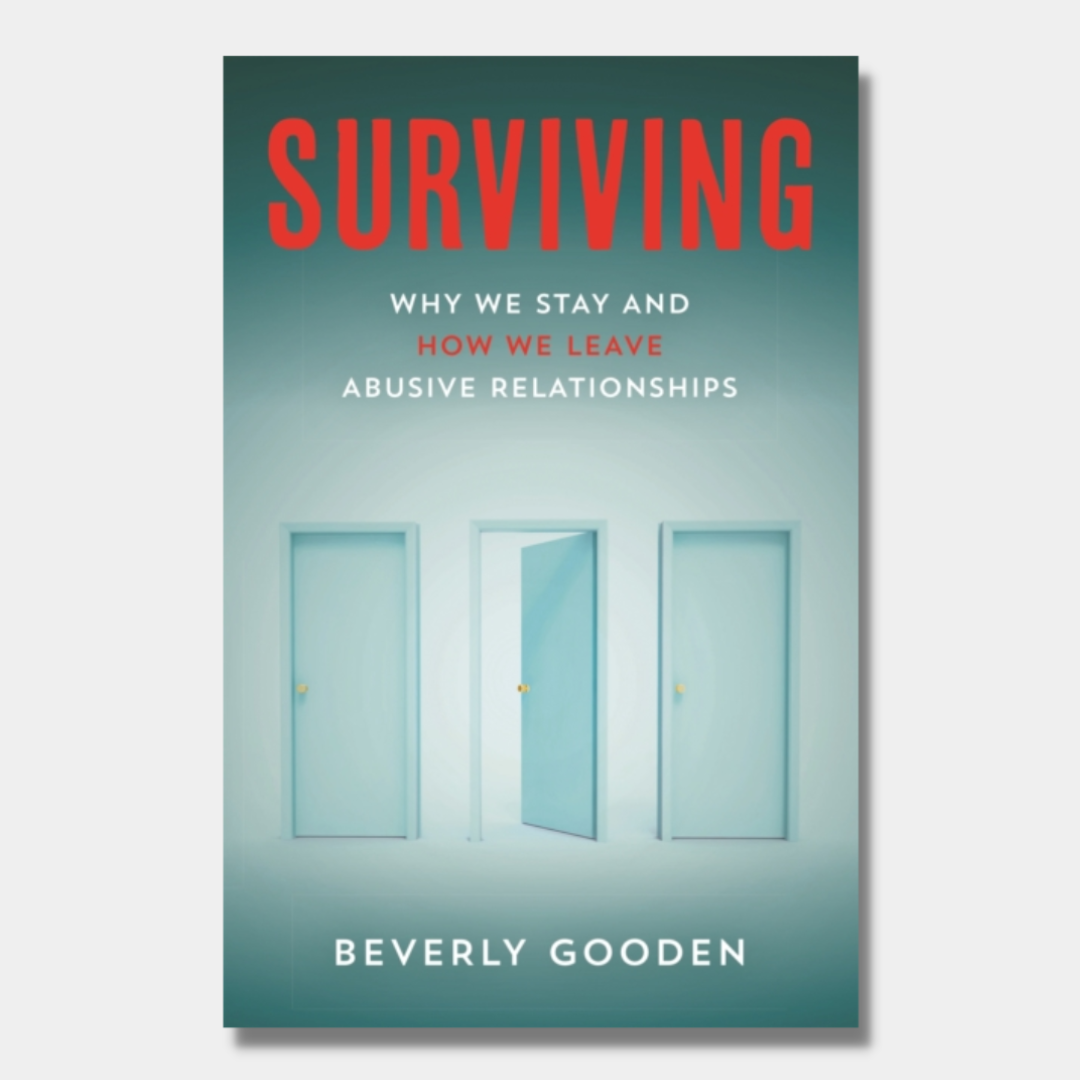 Surviving : Why We Stay and How We Leave Abusive Relationships – Rare ...