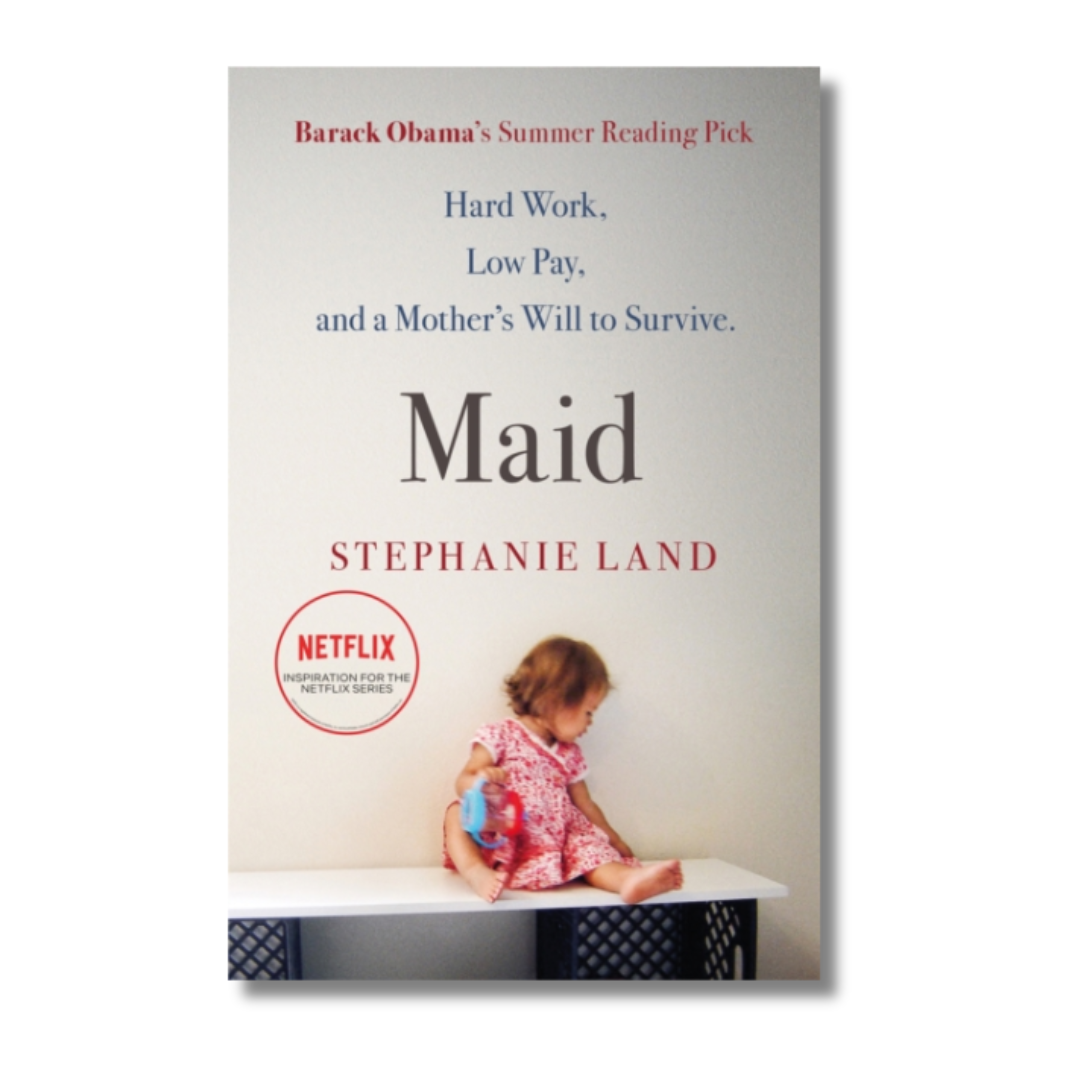 Maid: Hard Work, Low Pay, and a Mother's Will to Survive. – Rare Birds ...
