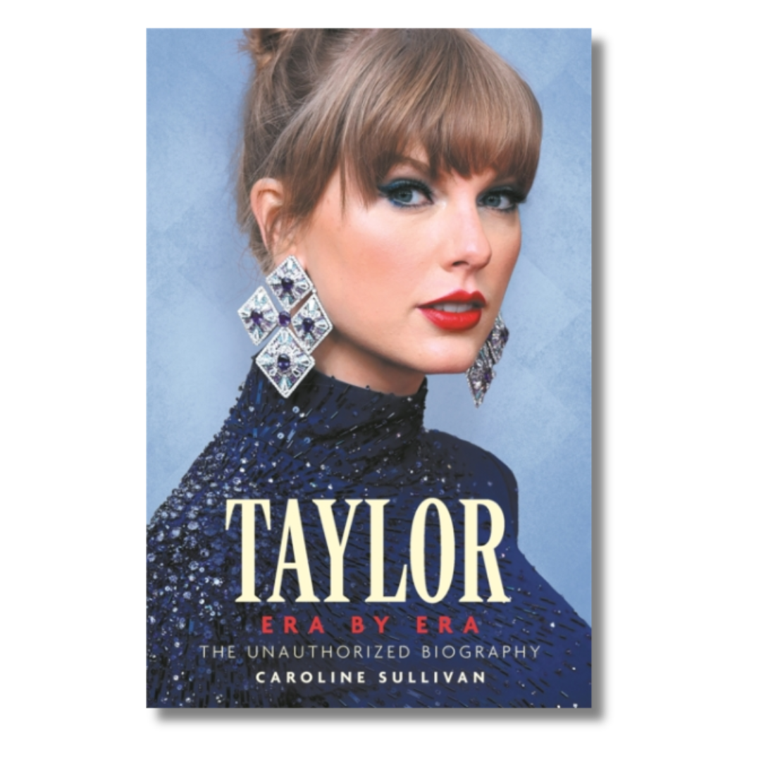 Taylor Swift: Era by Era: The Unauthorized Biography – Rare Birds Books