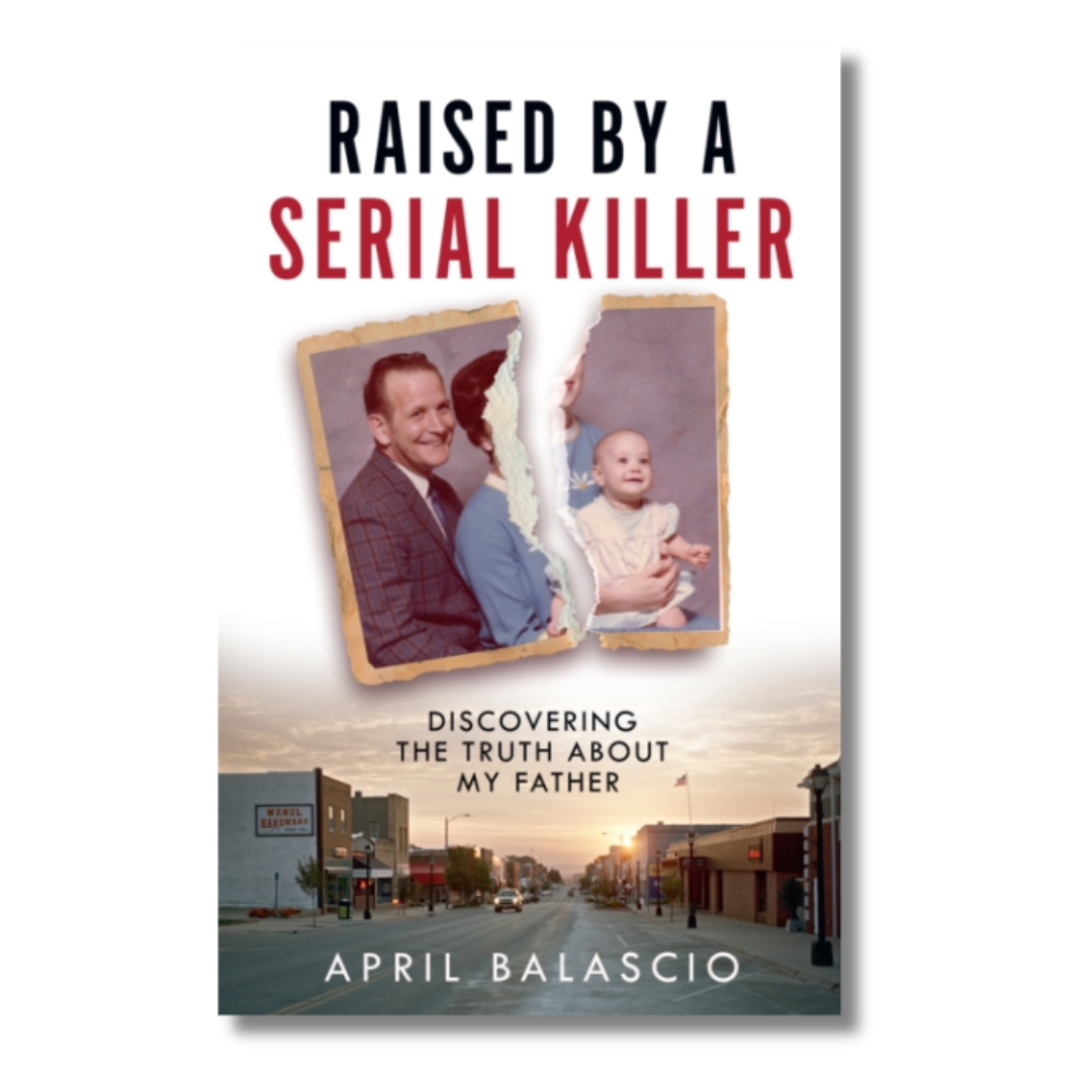 Raised by a Serial Killer: Discovering the Truth About My Father – Rare ...