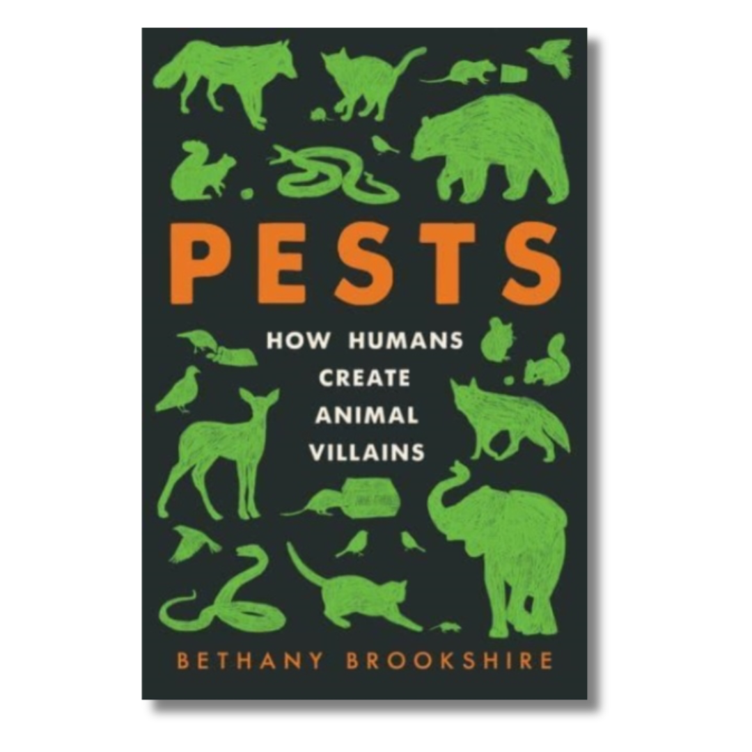 Pests : How Humans Create Animal Villains – Rare Birds Books
